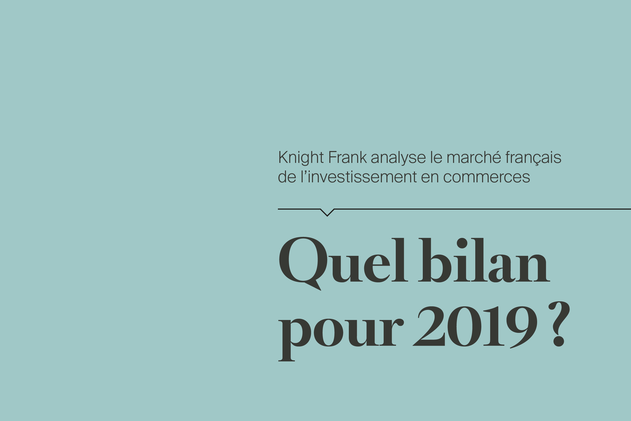 Quel bilan pour 2019 ? Commerces & Investissement